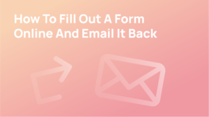 How To Fill Out A Form Online And Email It Back