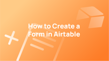 How to Create a Form in Airtable