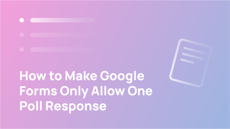 How To Make Google Forms Only Allow One Poll Response UpForm Blog